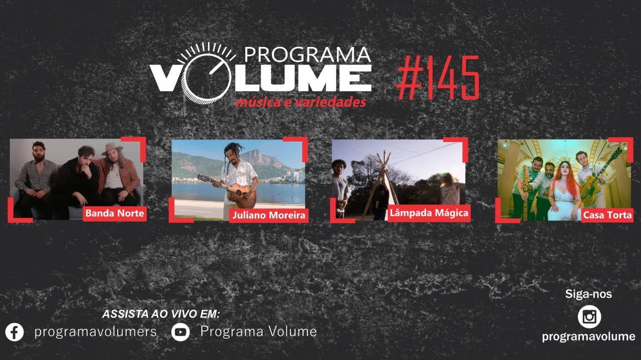 PROGRAMA VOLUME #147 | BANDA NORTE | JULIANO MOREIRA | CASA TORTA | LÂMPADA MÁGICA | - YouTube