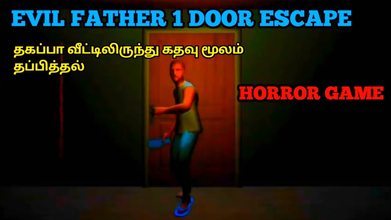 EVIL FATHER 1 DOOR ESCAPE IN TAMIL || EVIL FATHER 1 HORROR GAME# ...