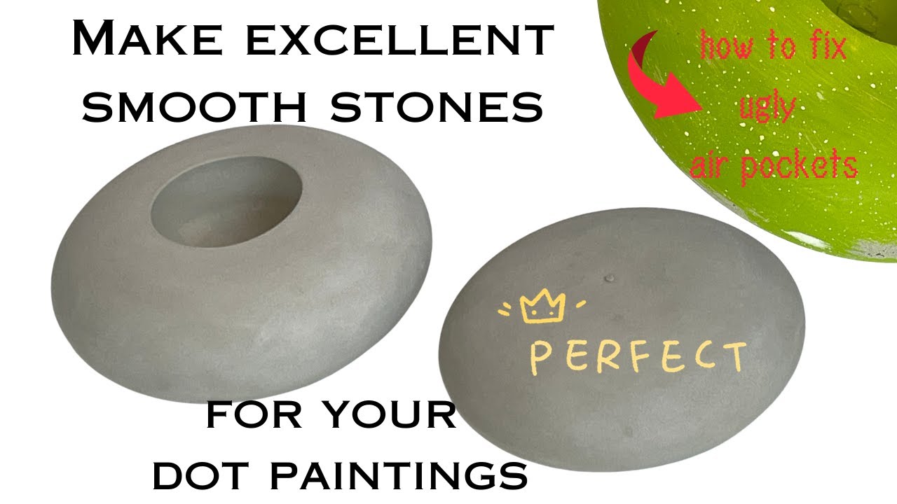 HOW TO MAKE THE PERFECT STONES FOR DOT PAINTING - Lots of hints & tips ...