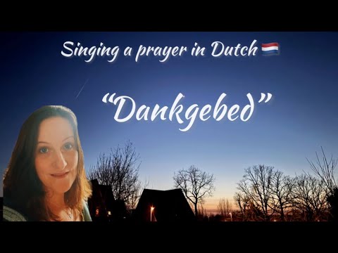 “Dankgebed” 🇳🇱 - a gratitude prayer in Dutch, lyrics in video 💓 - YouTube