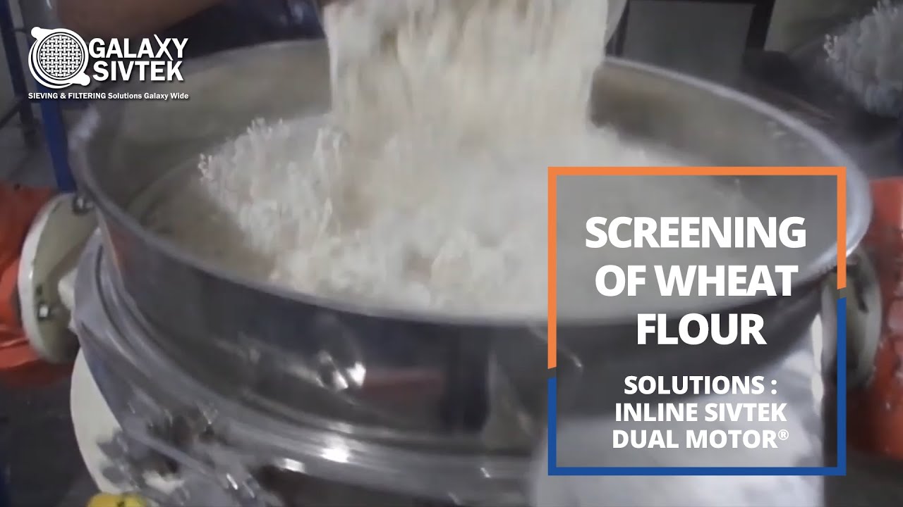 Screening of Wheat Flour | Galaxy Sivtek - YouTube