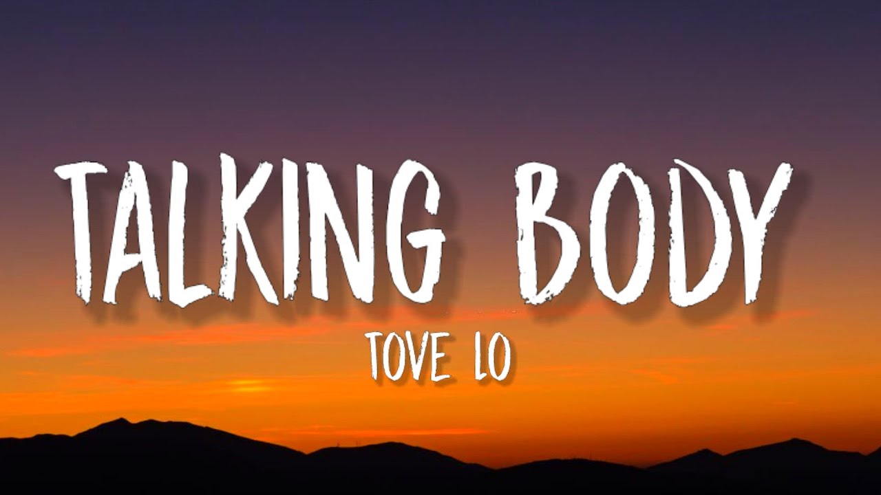 Tove Lo - Talking Body (TikTok,sped up)(Lyrics) now if we’re talking ...