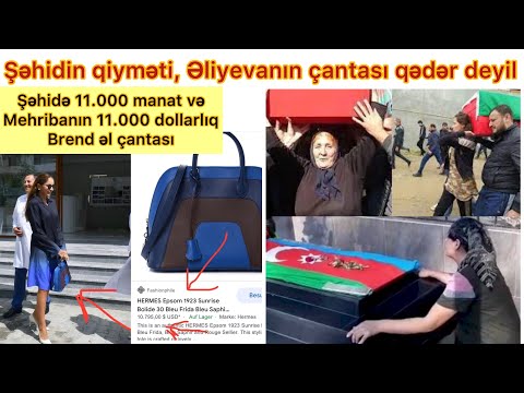 Şəhidin qiyməti,Əliyevanın çantasının qiymətindəndə ucuzdur.Buda sizə Fakt sübut/ V.P in lüks həyatı
