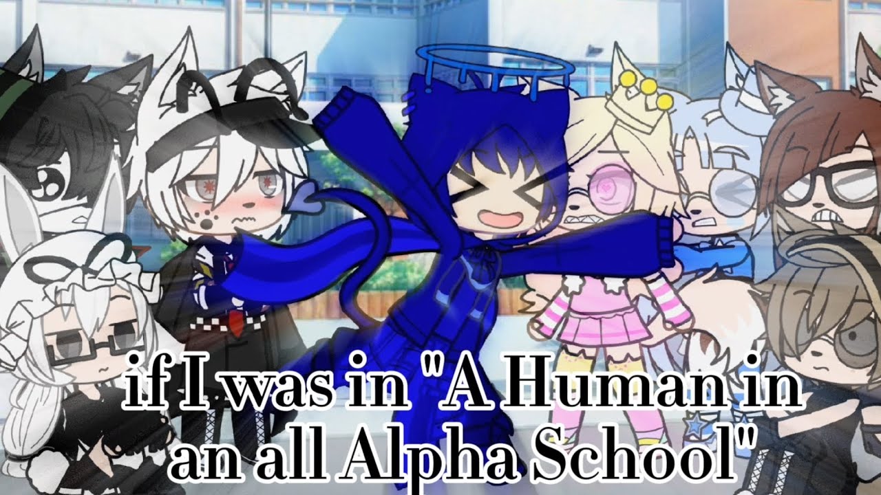 if I was in "A Human in an all Alpha School" - YouTube