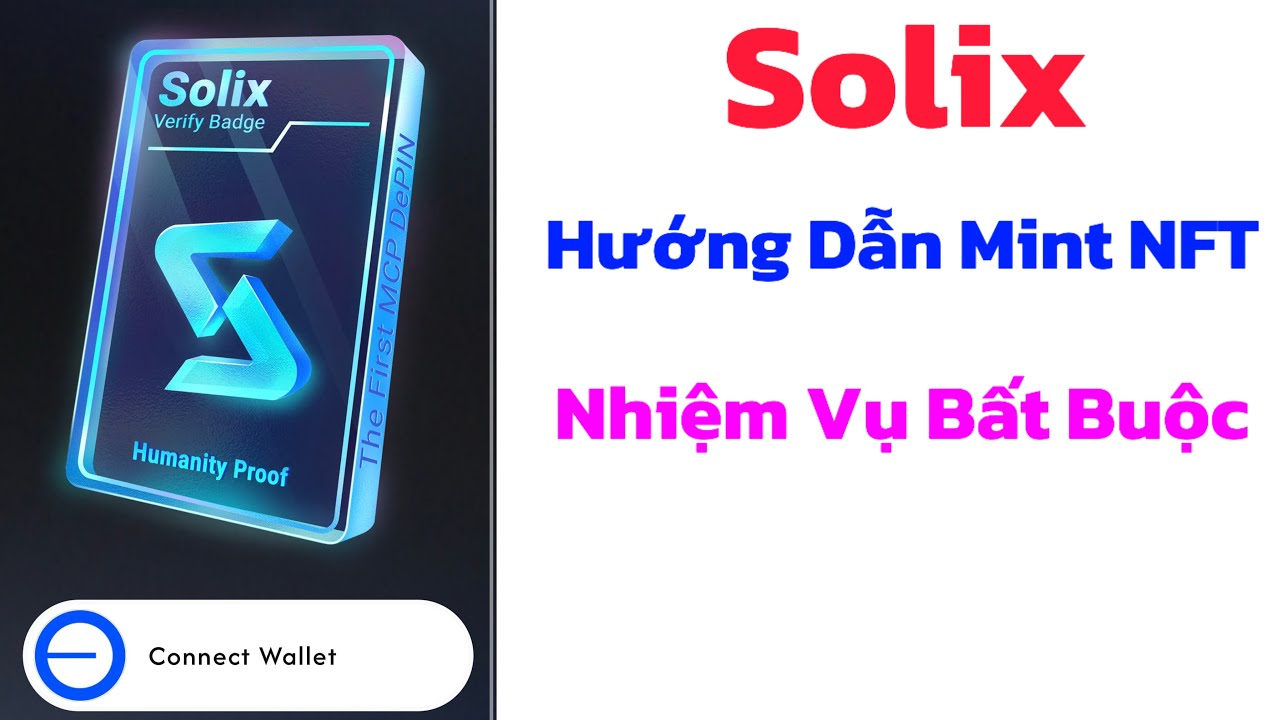 SOLIX Hướng Dẫn Mint NFT Để Đủ Tiêu Chí Nhận Airdrop Vào Quý 3/2025 ...
