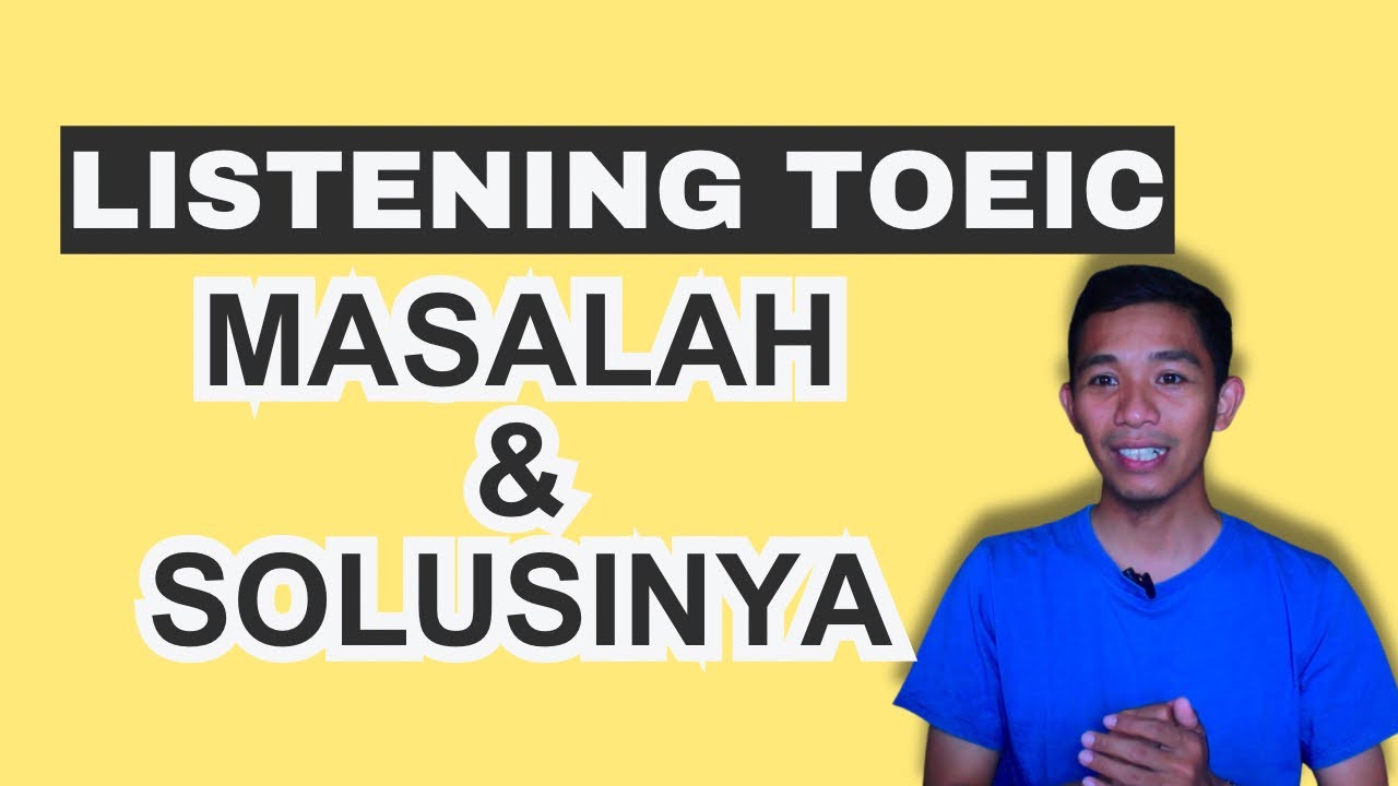 Listening TOEIC - 8 Masalah Dan SOLUSINYA Agar Skor Maksimal - YouTube