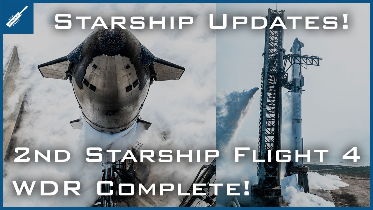 SpaceX Starship Updates! Starship Flight 4 Stack Completes 2nd WDR ...