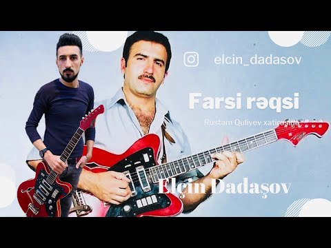 Farsi rəqsi gitara Elçin Dadaşov Rüstəm Quliyev xatirəsinə 2021