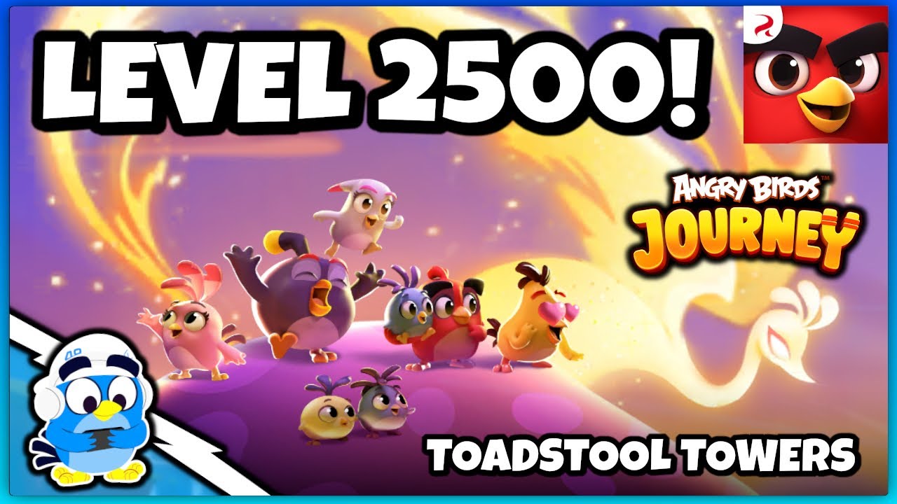 Reaching Level 2500 On Angry Birds Journey! 🎉 (Toadstool Towers) - YouTube
