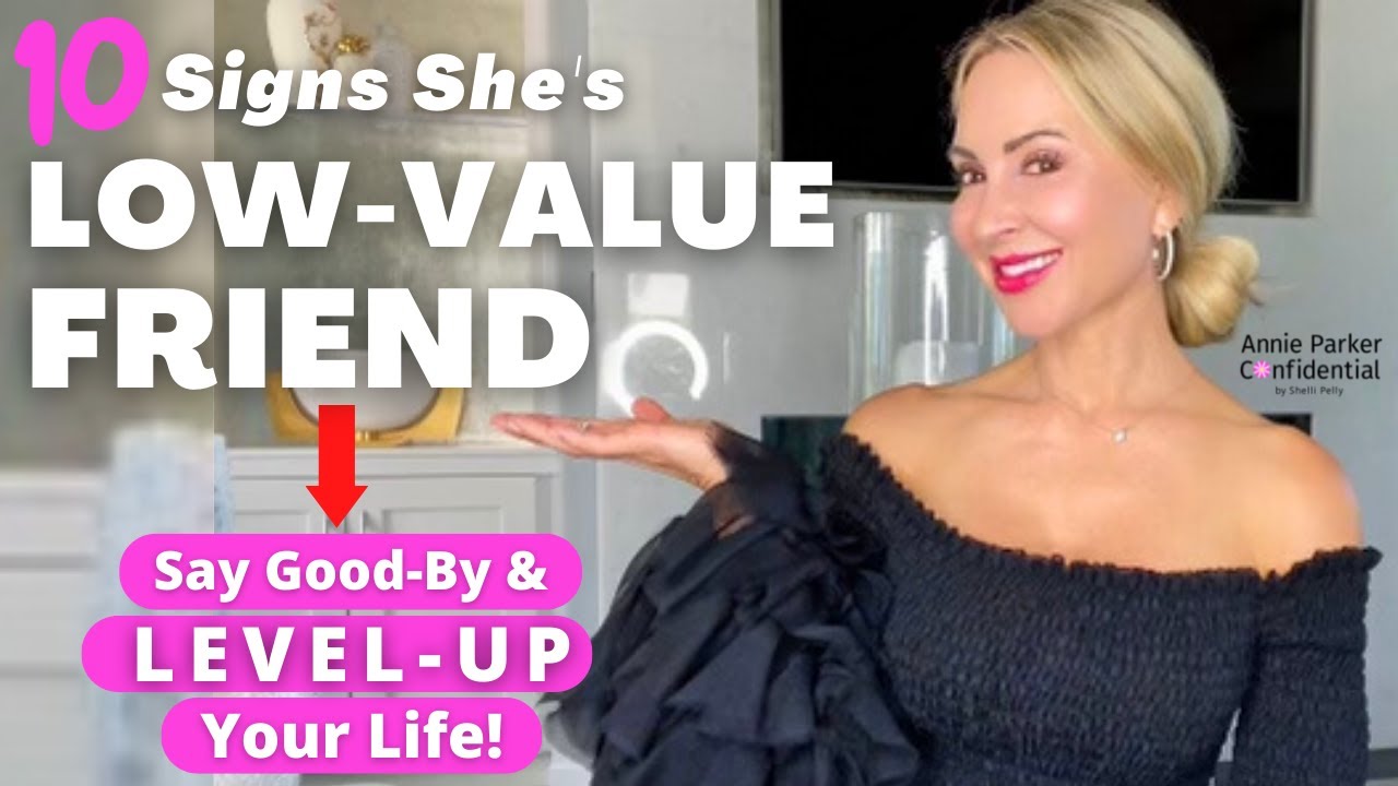 10 Signs of a Low-Value Friend | Level Up Life - YouTube