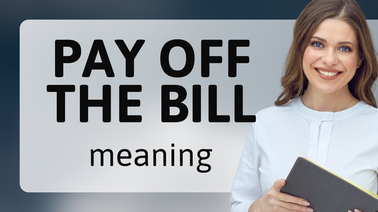 Understanding the Phrase "Pay Off the Bill" - An English Learning Guide ...