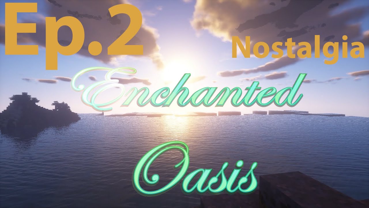 Nostalgia, Melancholy and Magic Continues | Minecraft Enchanted Oasis ...