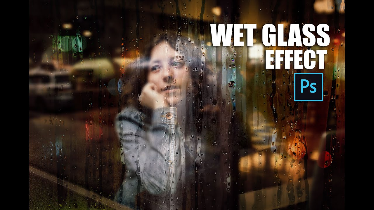 Photoshop Tutorial - How to Create Realistic Wet Glass Photo Effects ...