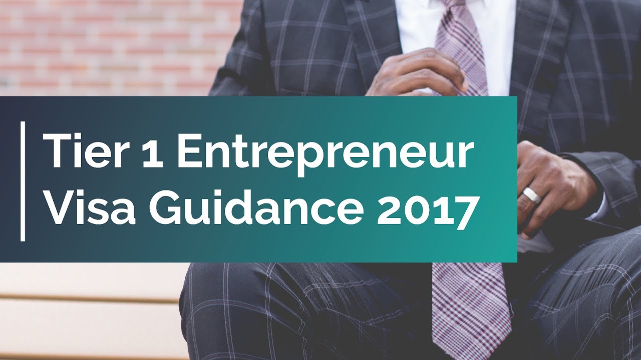 Tier 1 Entrepreneur Visa Guidance 2017 - YouTube