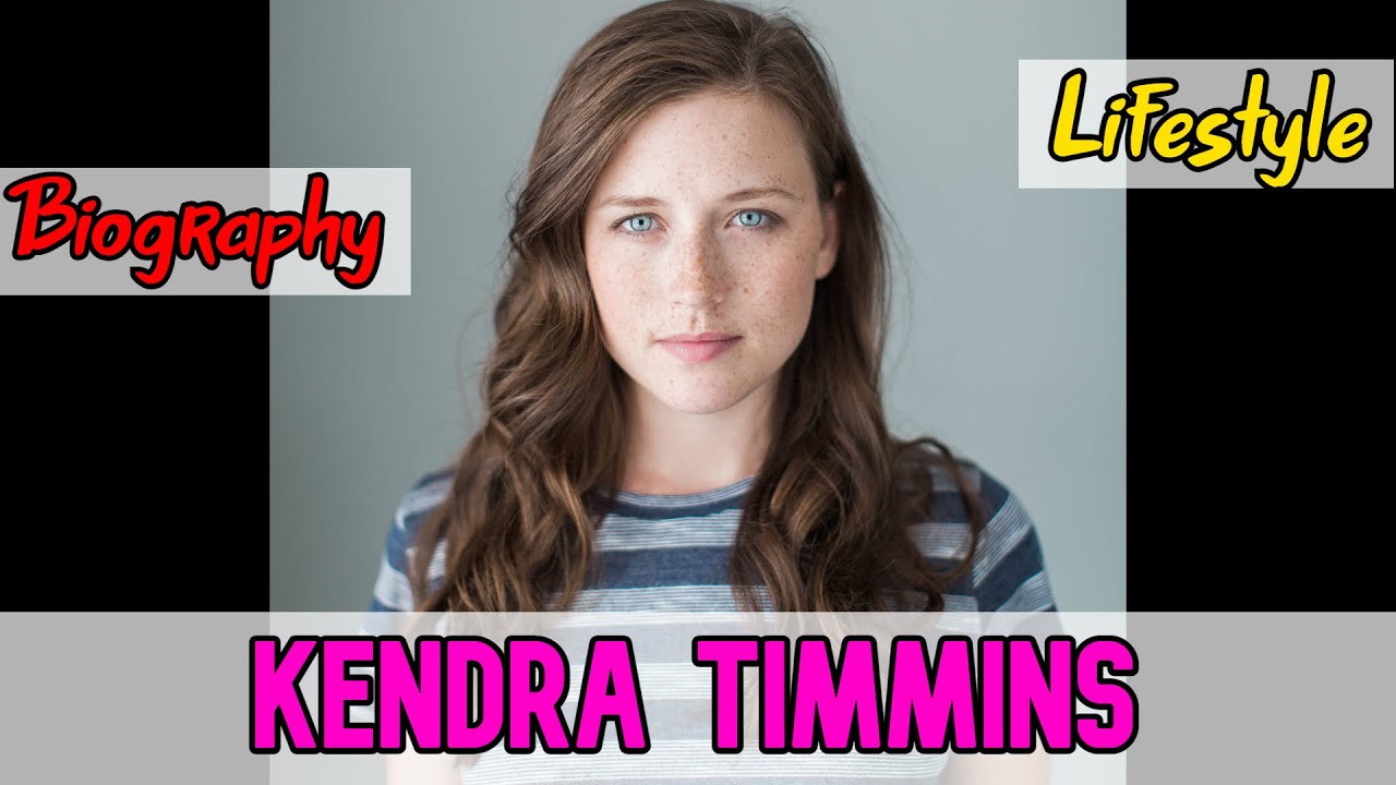 Kendra Timmins Canadian Actress Biography & Lifestyle - YouTube
