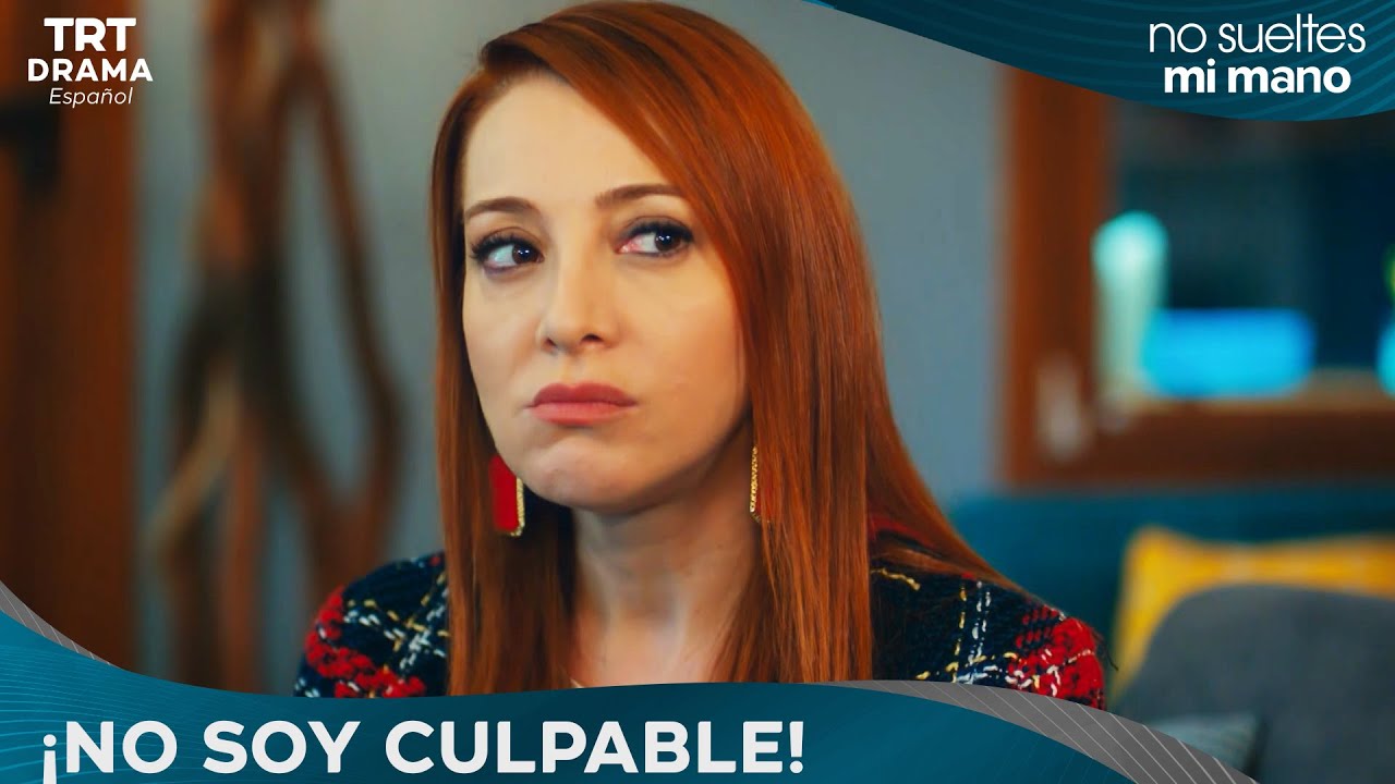¡No soy culpable! - No Sueltes Mi Mano - YouTube