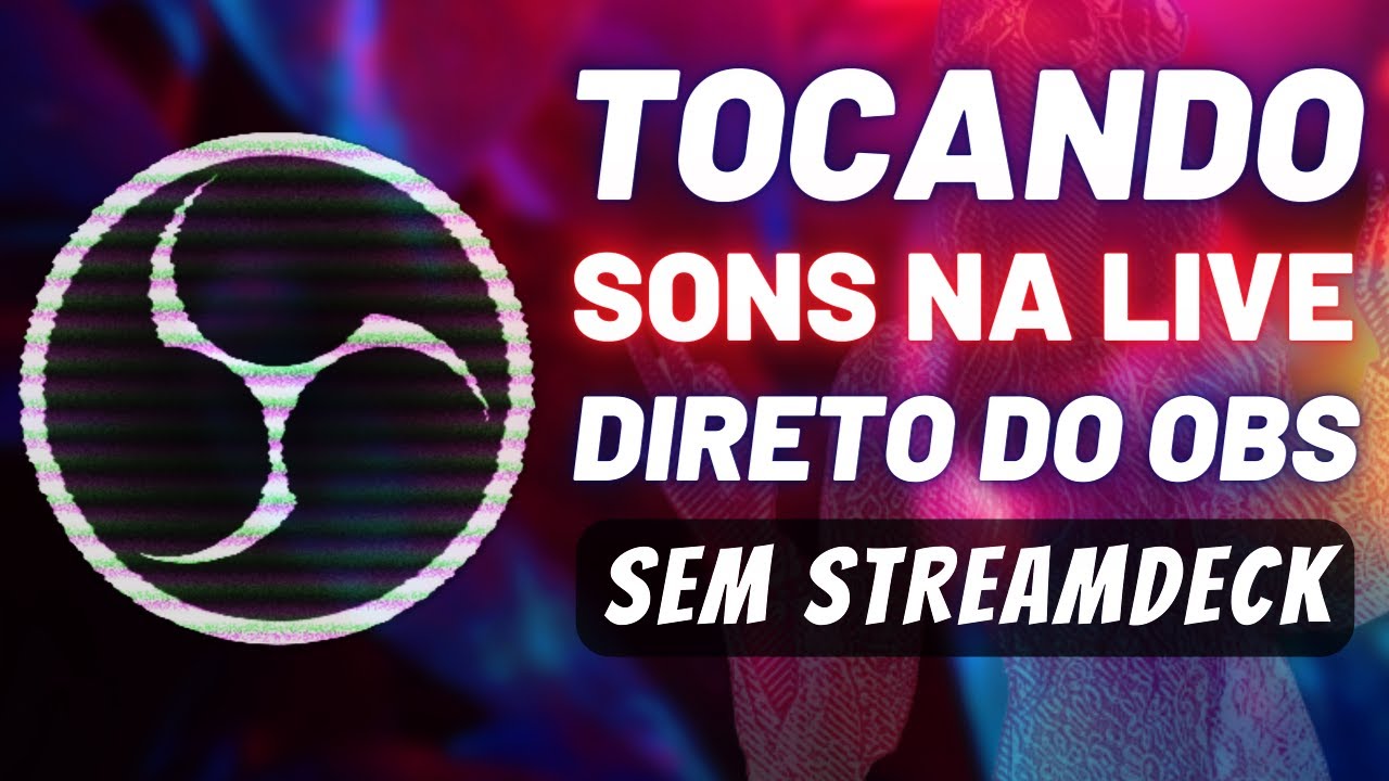 Como tocar sons na live DIRETO pelo OBS STUDIO (SoundBoard Dock Obs ...