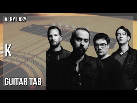 Guitar Tab: How to play K by Cigarettes After Sex - YouTube