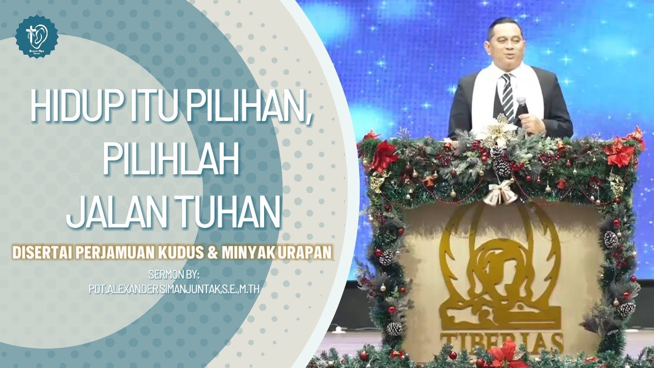 Hidup Itu Pilihan, Pilihlah Jalan Tuhan || Pdt.Alexander Simanjuntak,S ...