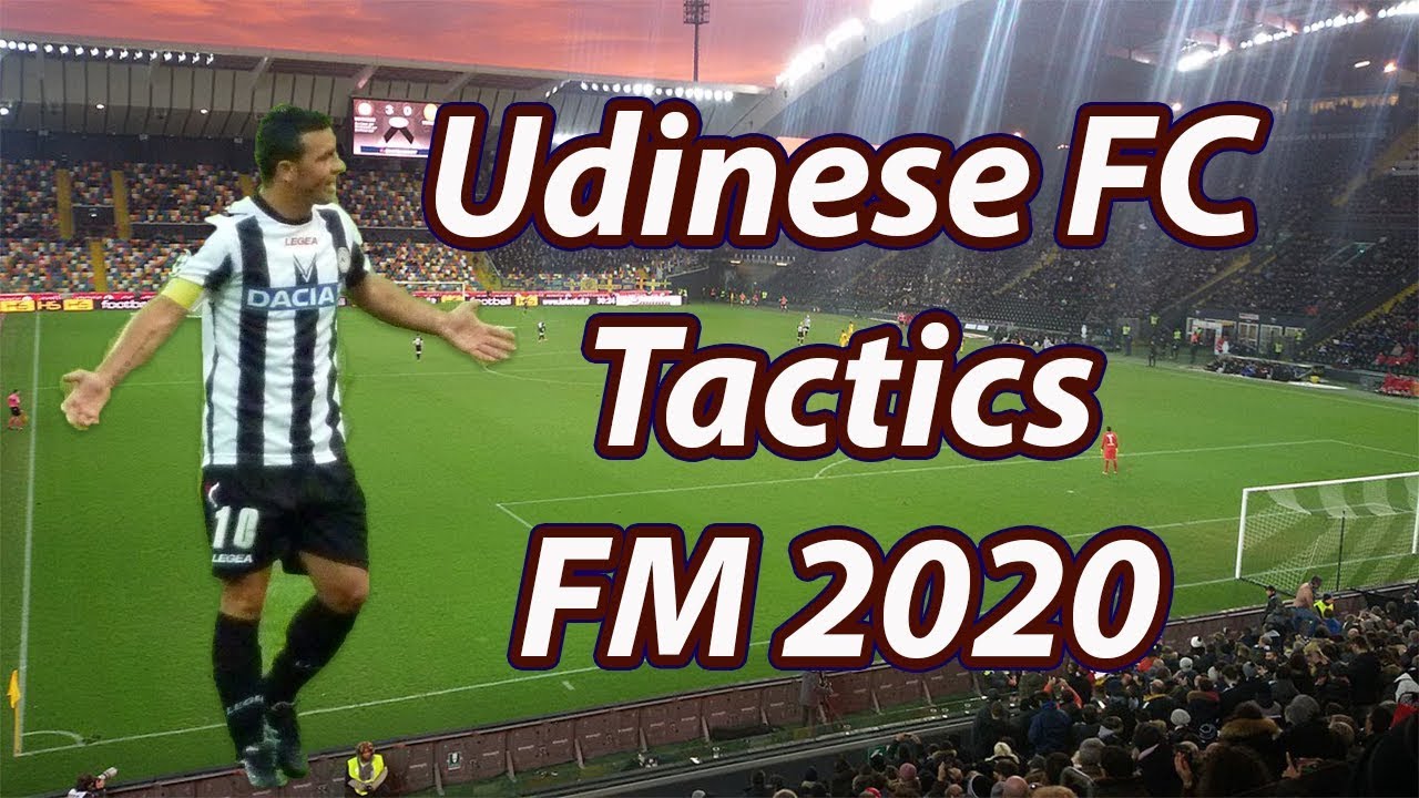 FM20 Udinese FC Tactics & Team Guide - Football Manager 2020 - YouTube