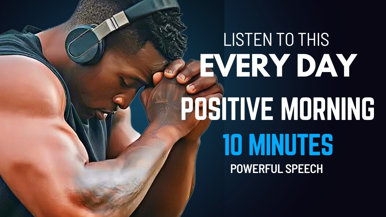 10 MINUTES TO START YOUR DAY RIGHT: POSITIVE MORNING - Motivational ...