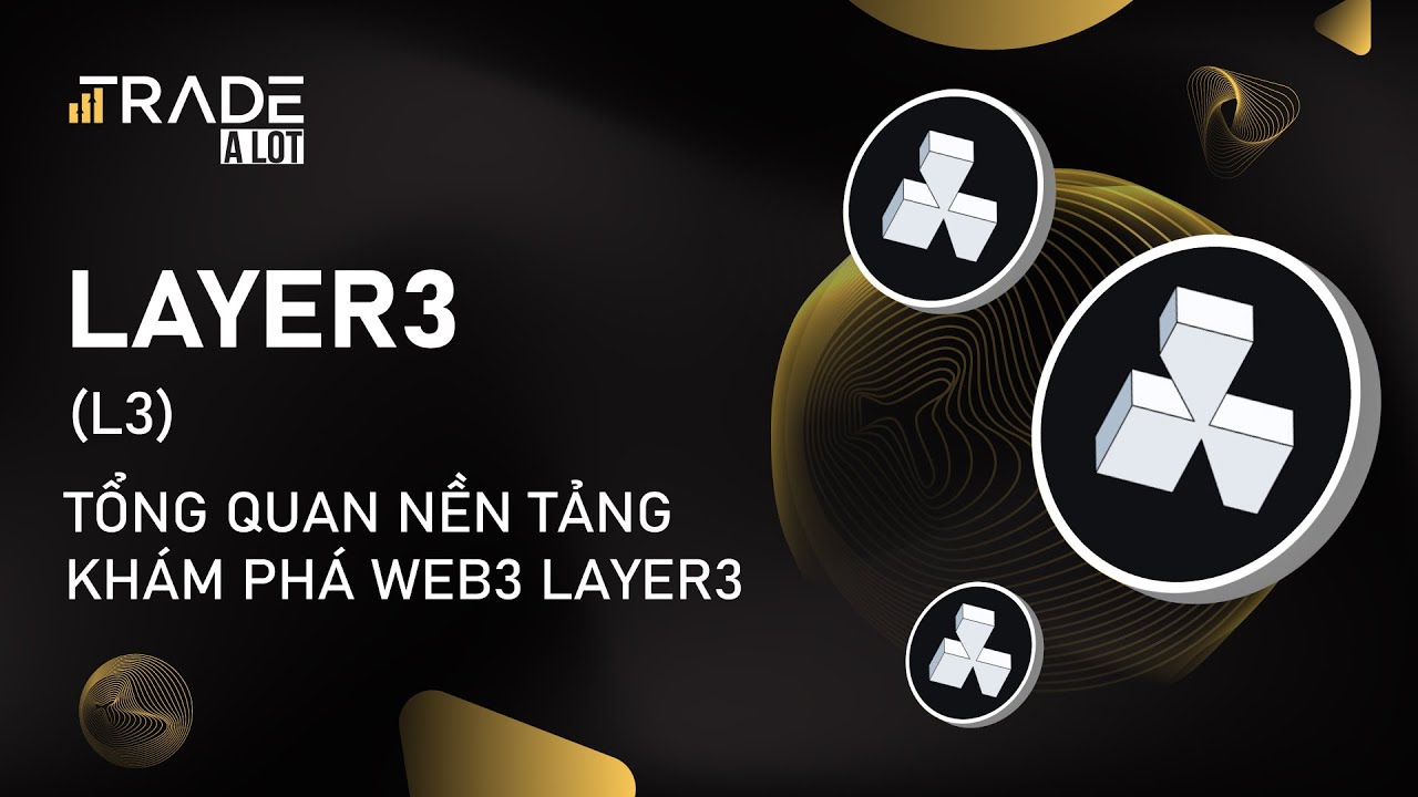 Layer3 (L3) là gì? Tổng quan nền tảng khám phá Web3 Layer3 - YouTube