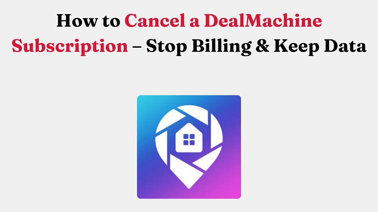 How to Cancel a DealMachine Subscription – Stop Billing & Keep Data ...