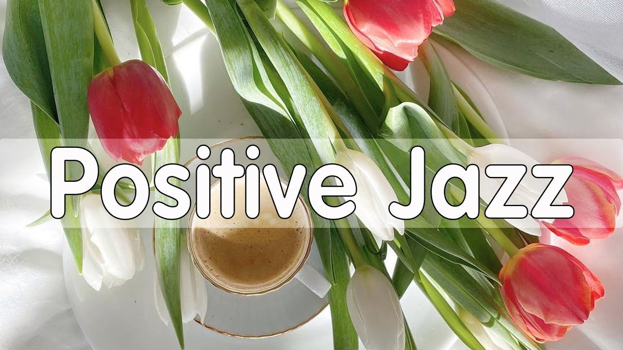 Positive Jazz Music - Lucky Jazz Music for Cafe Background - YouTube