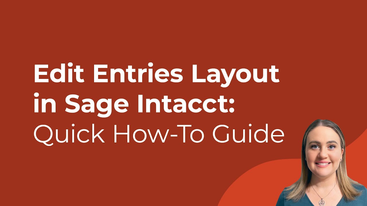 Edit Entries Layout in Sage Intacct: Quick How-To Guide - YouTube