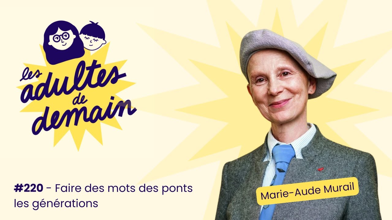 Faire des mots des ponts entre les générations - Marie-Aude Murail - 220 #interview #podcast ...