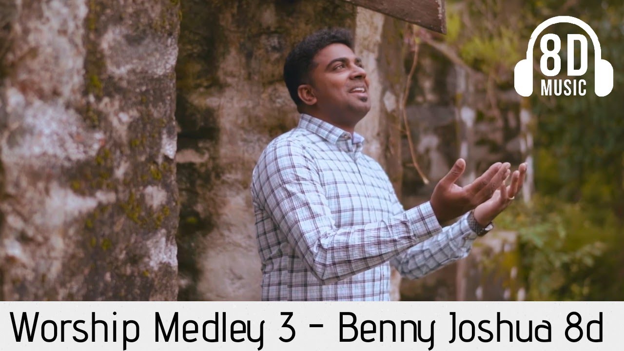 Worship Medley 3 - Benny Joshua || 8d || Gospel's 8th Dimension || #8d ...