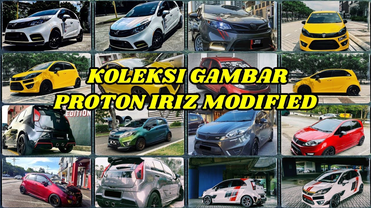 KOLEKSI GAMBAR PROTON IRIZ MODIFIED - YouTube