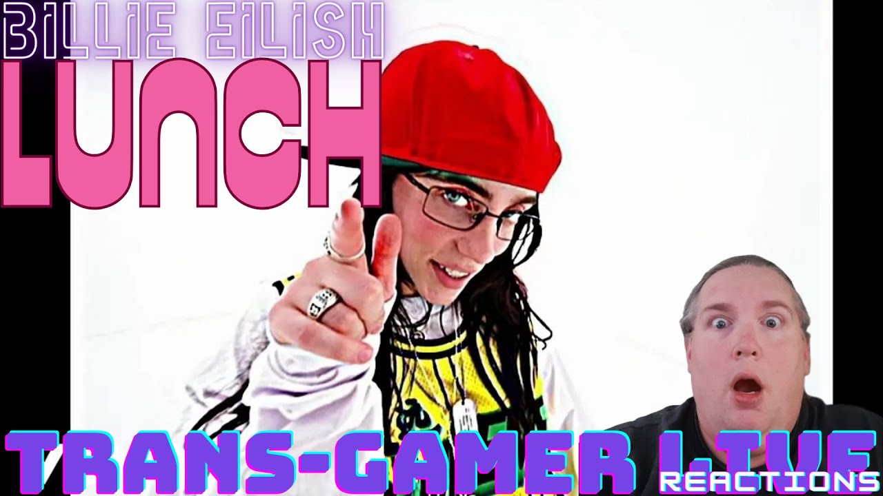 Trans-Gamer Live | Reactions | @BillieEilish | Lunch - YouTube