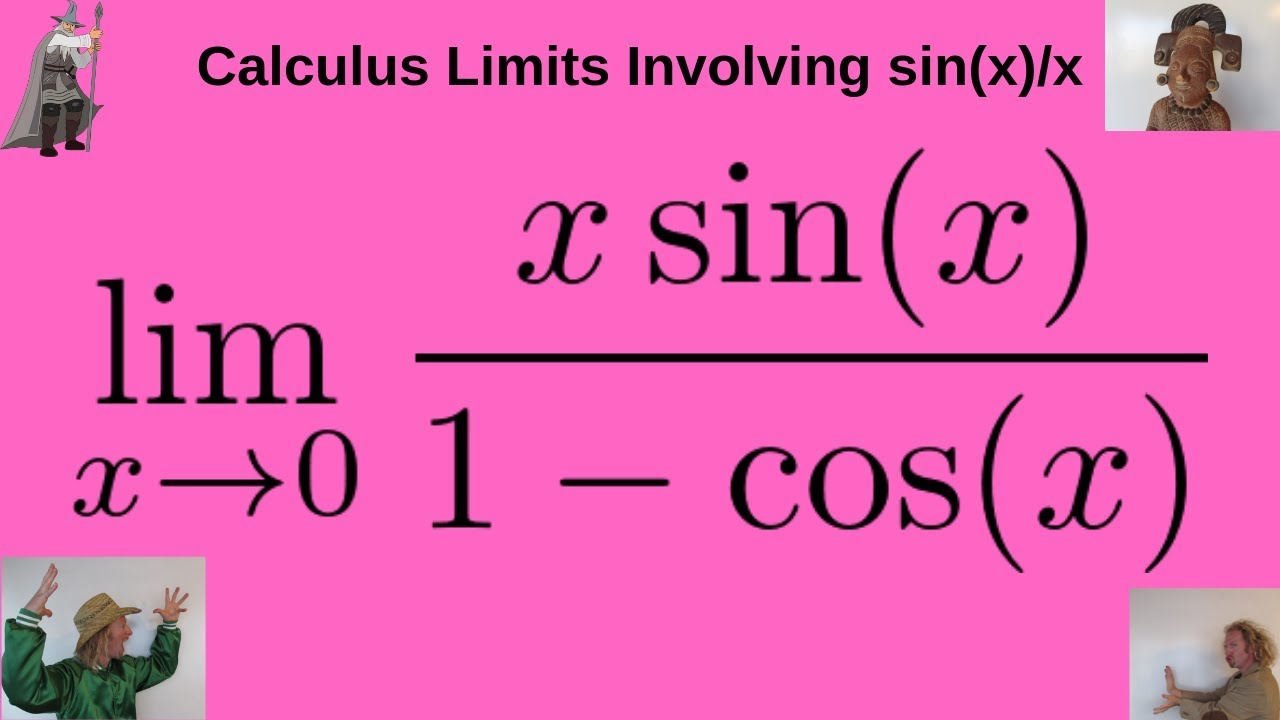 Limit Of Xsin x 1 Cos x Calculus Limits Involving Sin x x With
