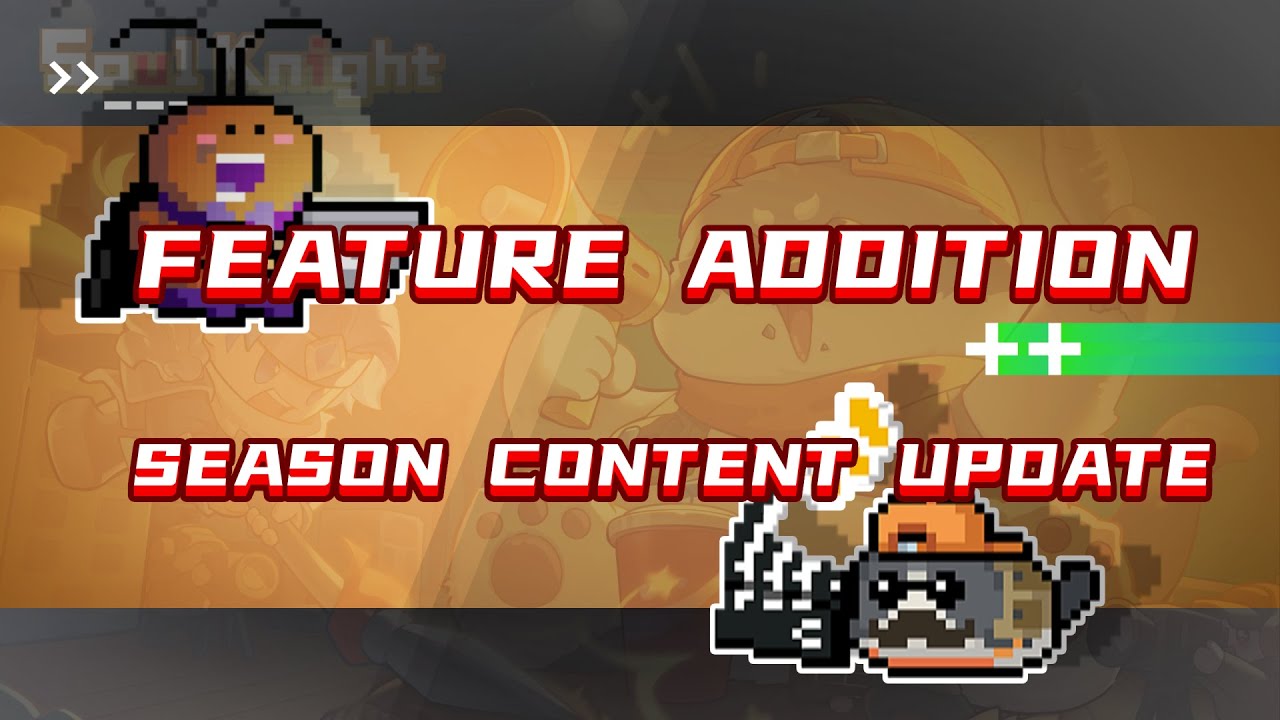 Feature Addition! Season Content Update! | Soul Knight - YouTube