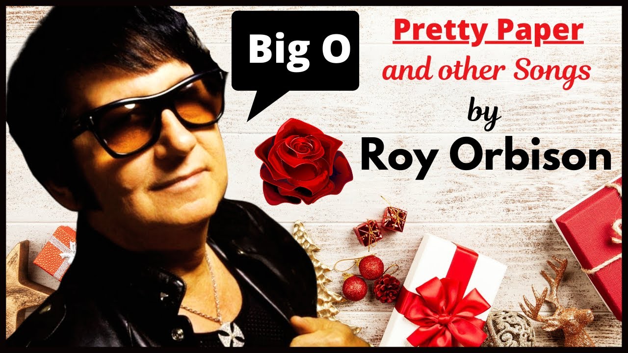 Roy Orbison sings Pretty Paper and other Songs! - YouTube