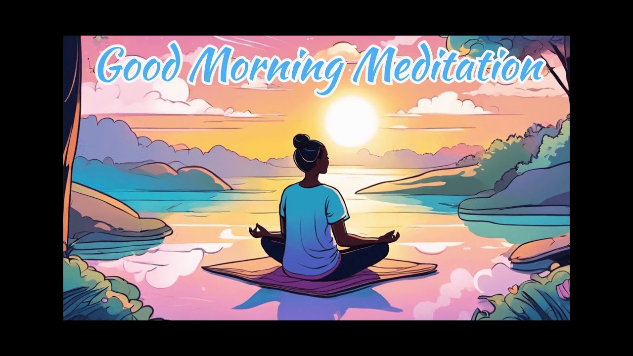 Good Morning Meditation - YouTube