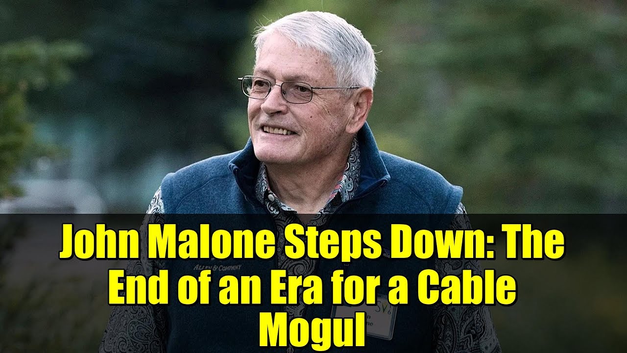 John Malone Steps Down: The End of an Era for a Cable Mogul - YouTube