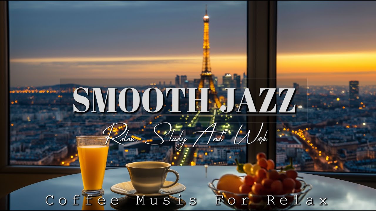 SMOOTH JAZZ - GENTLE JAZZ MUSIC BRINGS A RELAXING FEELING FOR WORK AND ...
