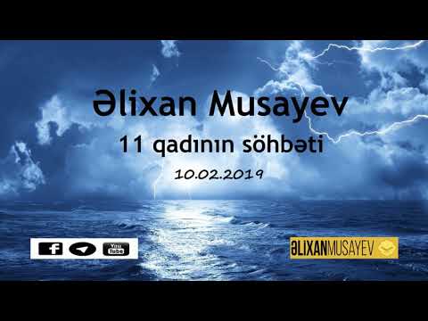 Əlixan Musayev - 11 qadının söhbəti