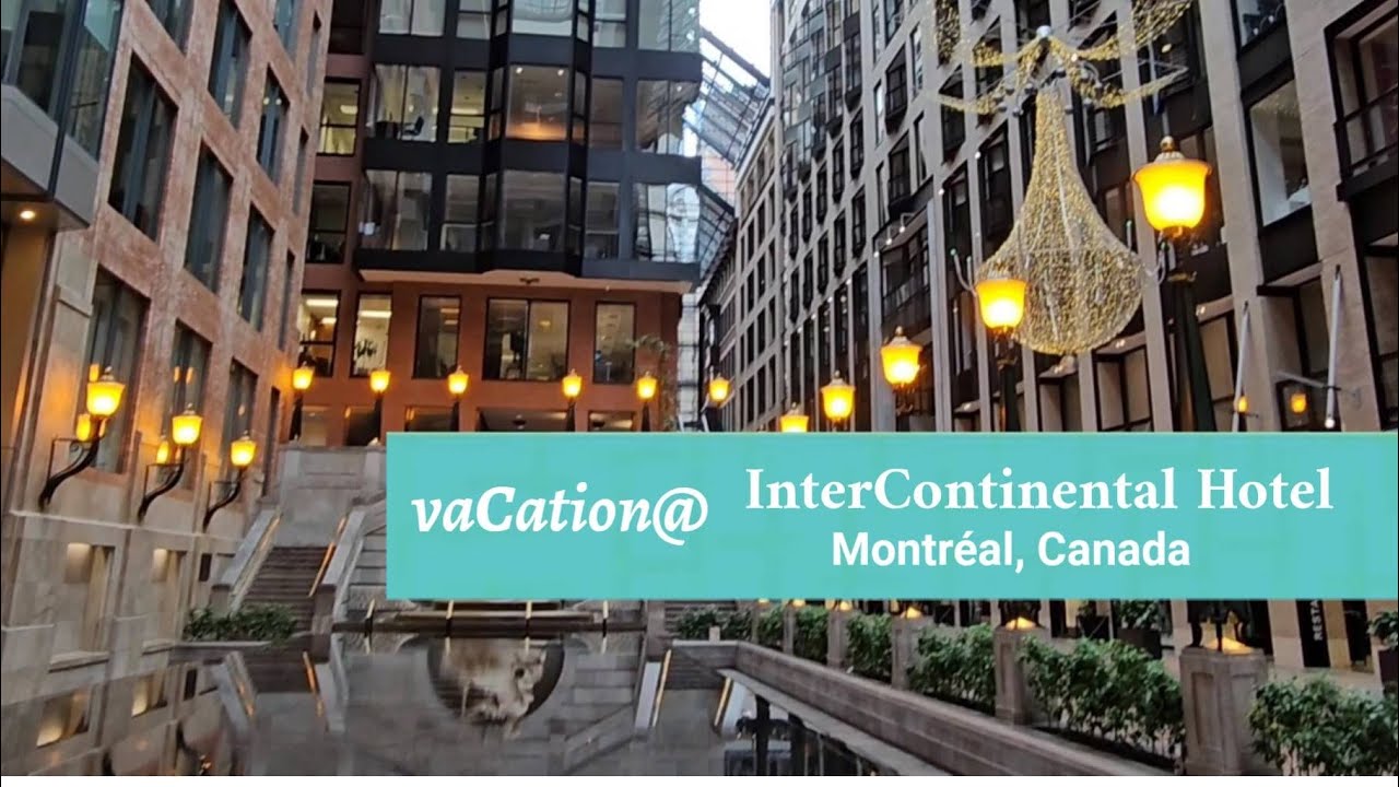 vaCation@ InterContinental Montréal - YouTube