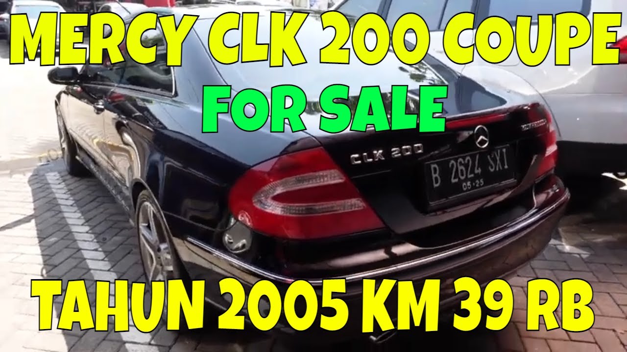 [VIRTUAL CAR DEALER] MERCY CLK 200 COUPE TAHUN 2005, KILOMETER 39 RB ...