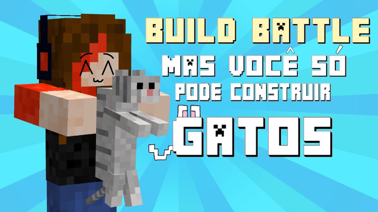 DESAFIO DE BUILD BATTLE: BUILD BATTLE MAS EU SÓ POSSO CONSTRUIR GATOS ...