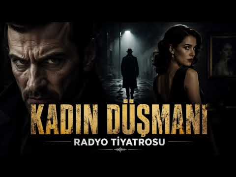 KADIN DÜŞMANI - Radyo Tiyatrosu | Alfred Hitchcock #gerilim #polisiye #suç
