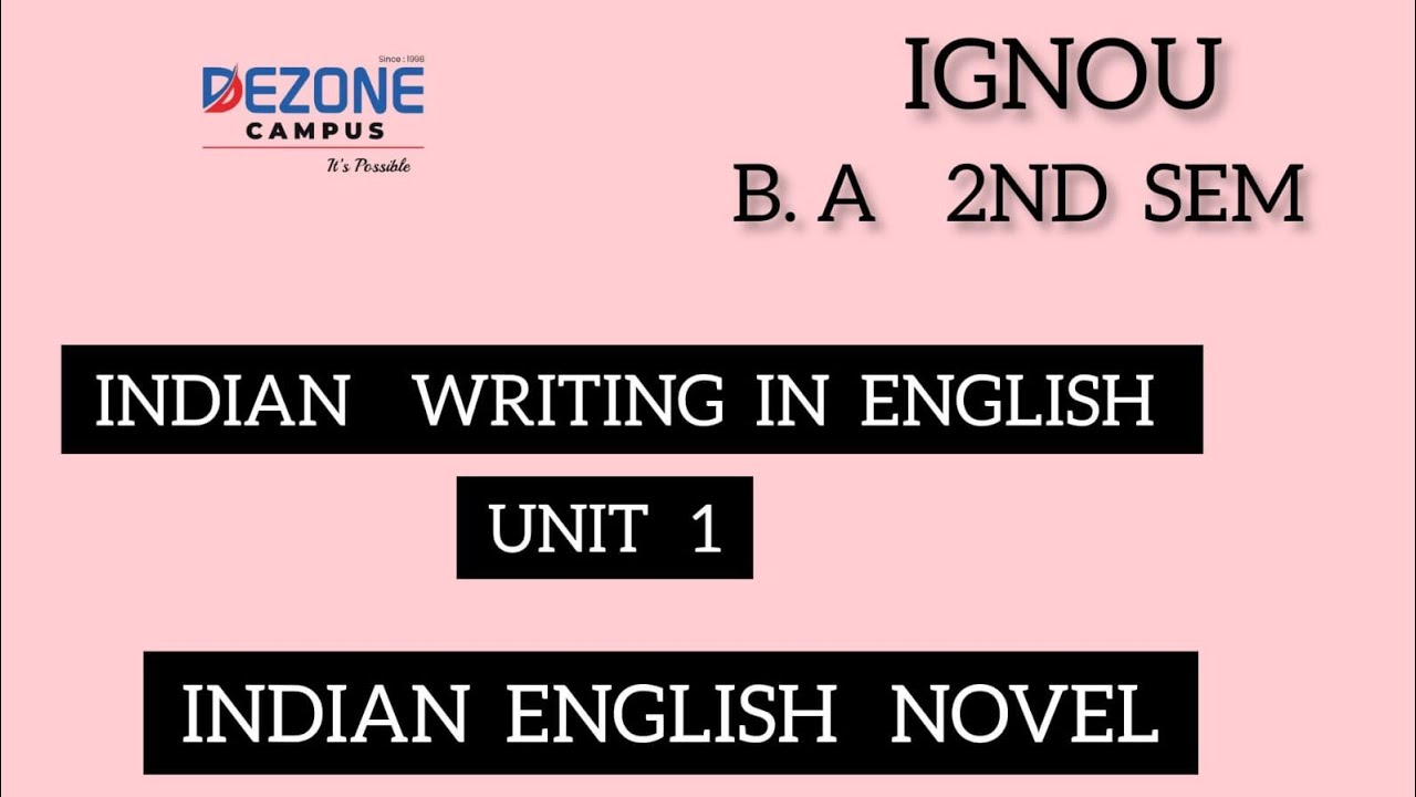 IGNOU UNIVERSITY B.A SECOND SEM. INDIAN WRITING IN ENGLISH. UNIT 1 THE ...