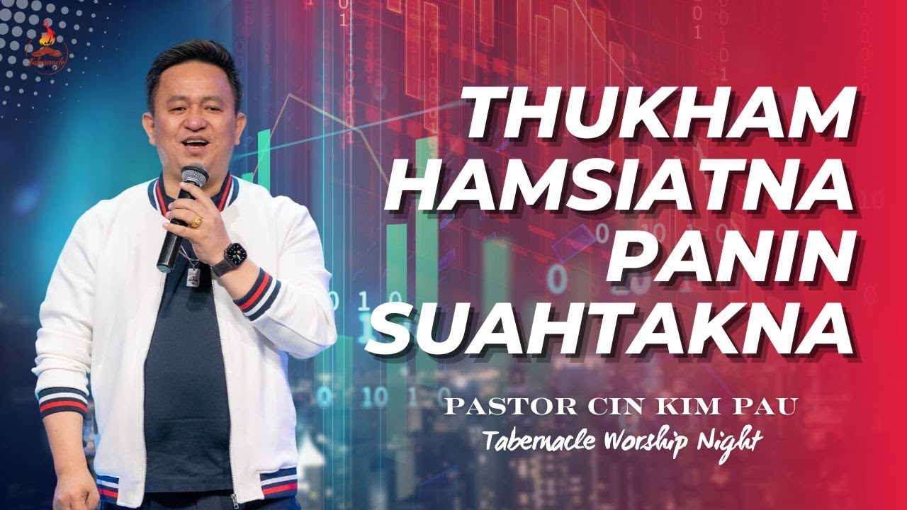 Thukham Hamsiatna panin Suahtakna - Pastor Cin Kim Pau - (December 10 ...