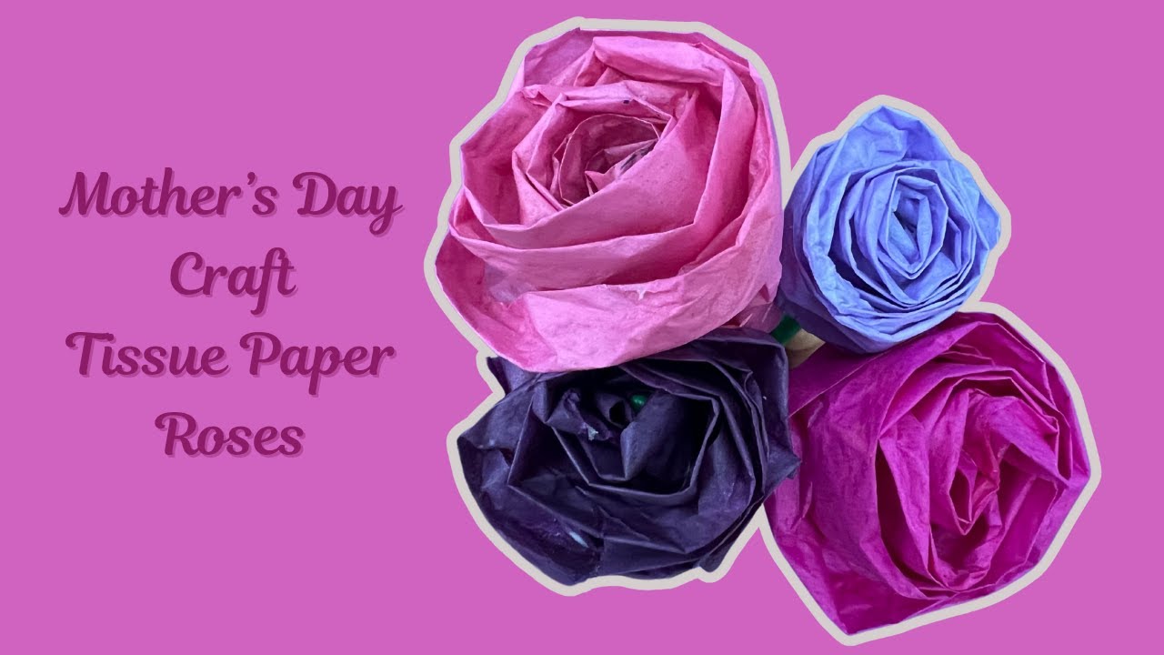 Mother’s Day Tissue Paper Rose Craft - YouTube