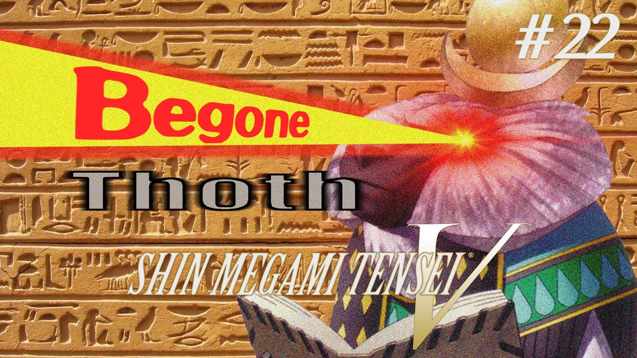 Begone Thoth! - Shin Megami Tensei V #22 - YouTube