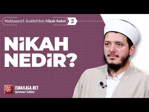 Muhtasaru'l-Kudûrî Dersler: 2) Nikah Nedir? - Yasin Çelik Hoca Efendi @ismailaganet