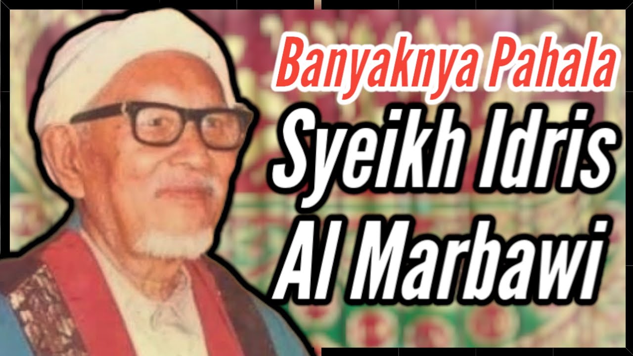 Siapa Syeikh Idris Al Marbawi? : Ustaz Lukmanul Hakim - YouTube